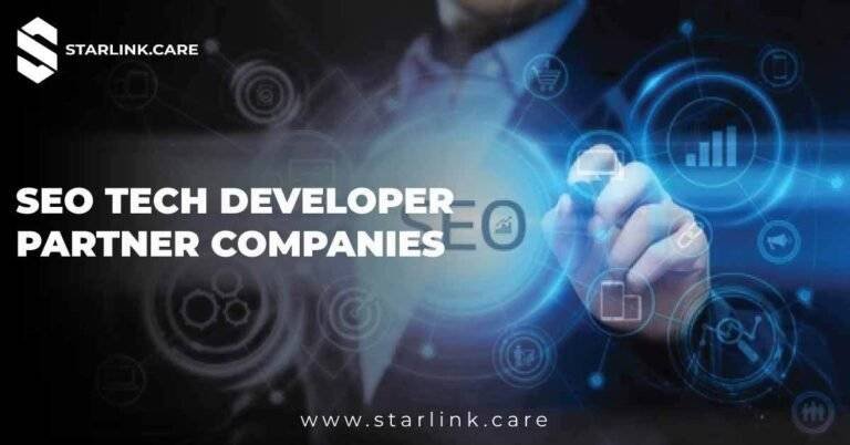 Seo Tech Developer Partner Companies - Starlink Care